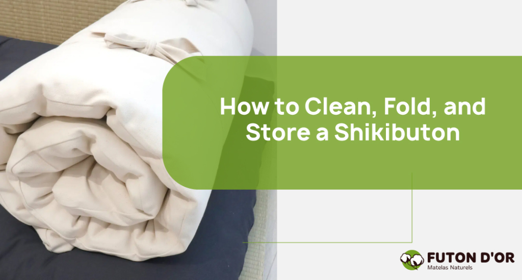 How to Clean, Fold, and Store a Shikibuton - Futon d’or - Natural ...